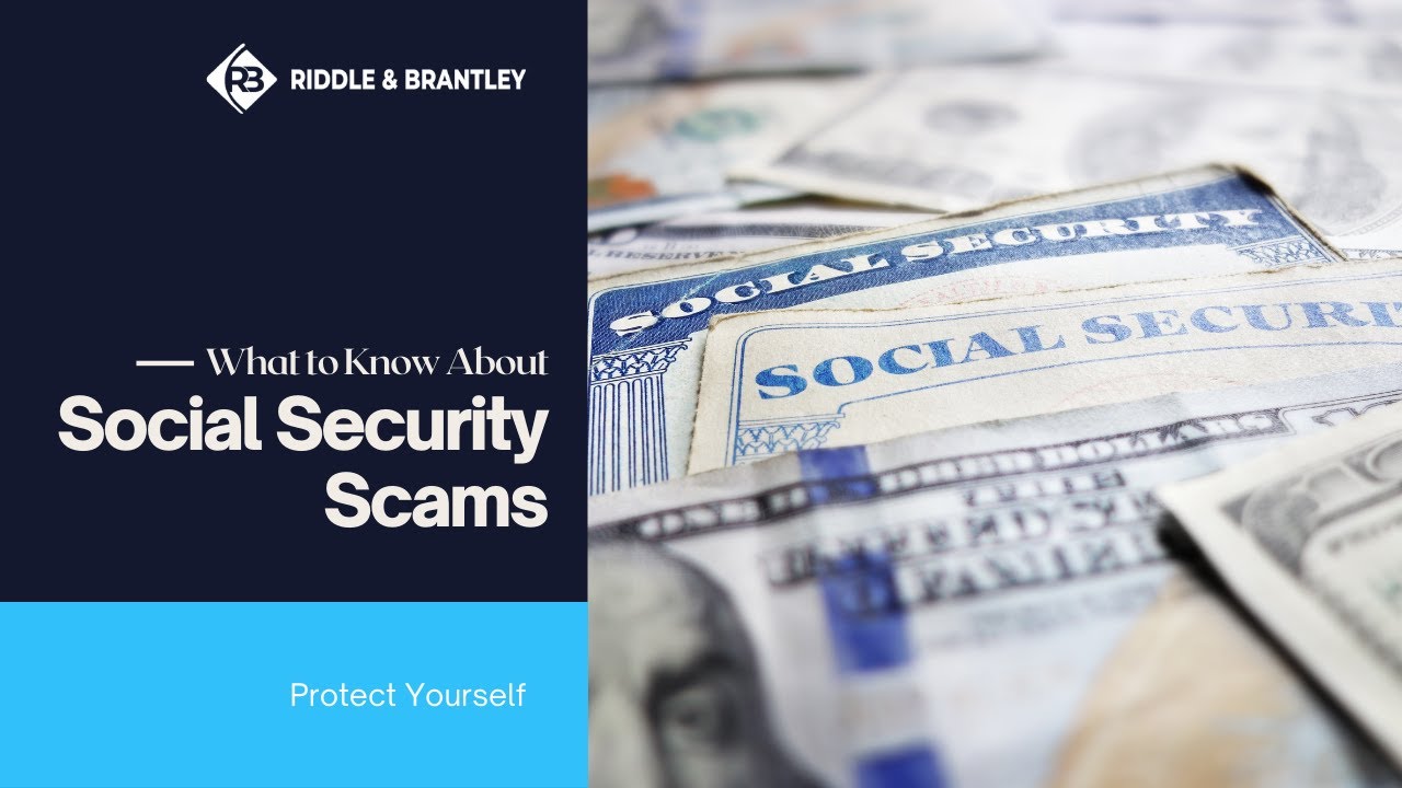 What to Know About Social Security Scams - Riddle & Brantley - YouTube