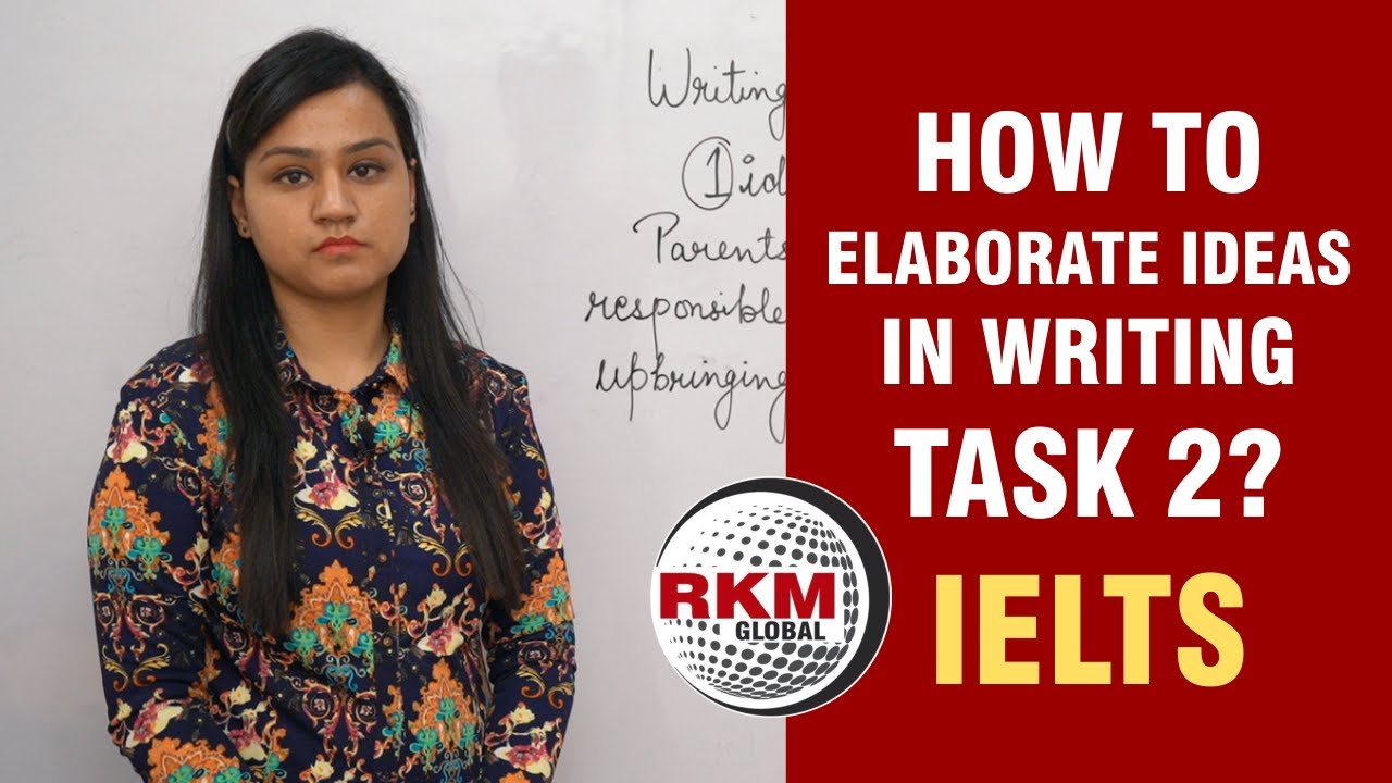 How to Elaborate Ideas In Writing Task 2 | IELTS - YouTube