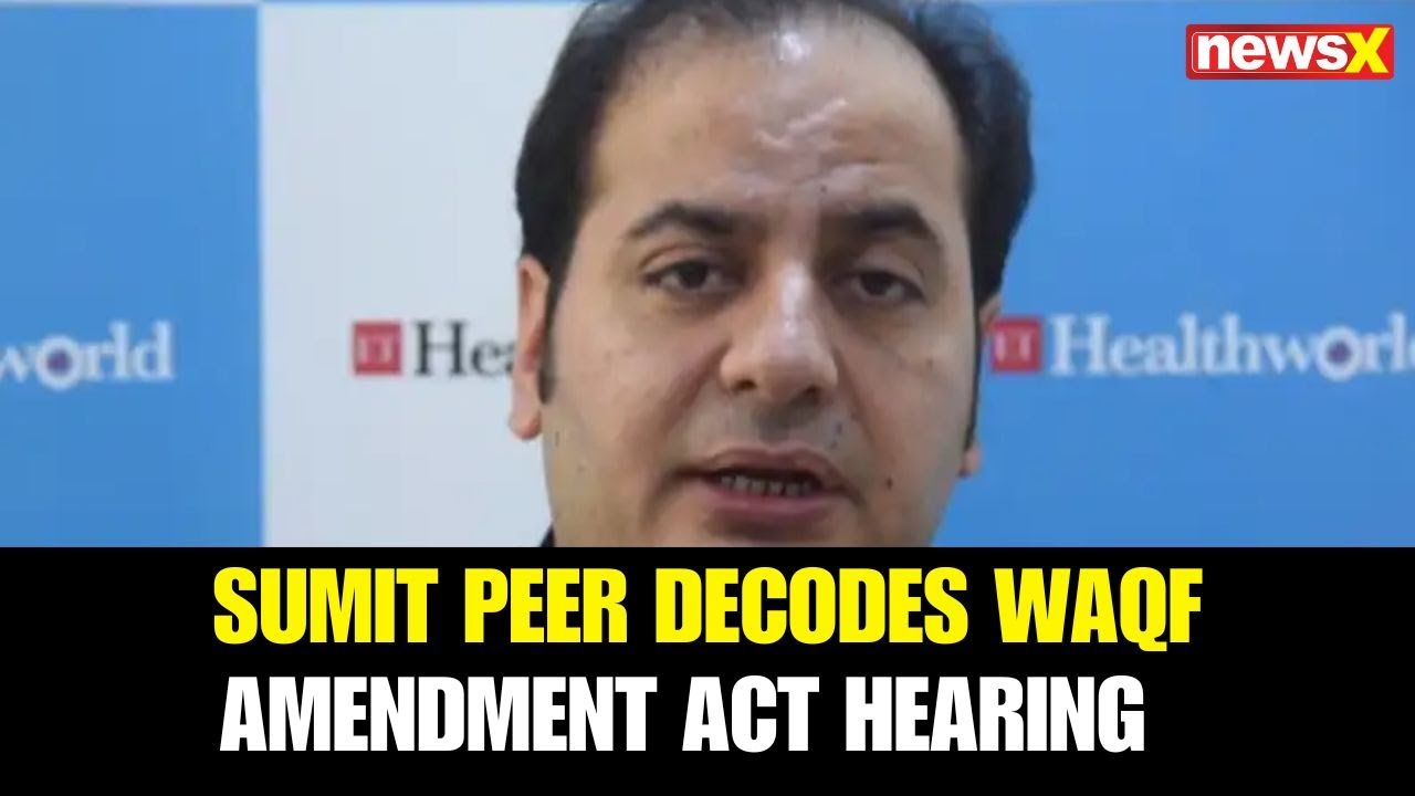 Sumit Peer Decodes Day 2 of Supreme Court Hearing in Waqf Amendment Act ...