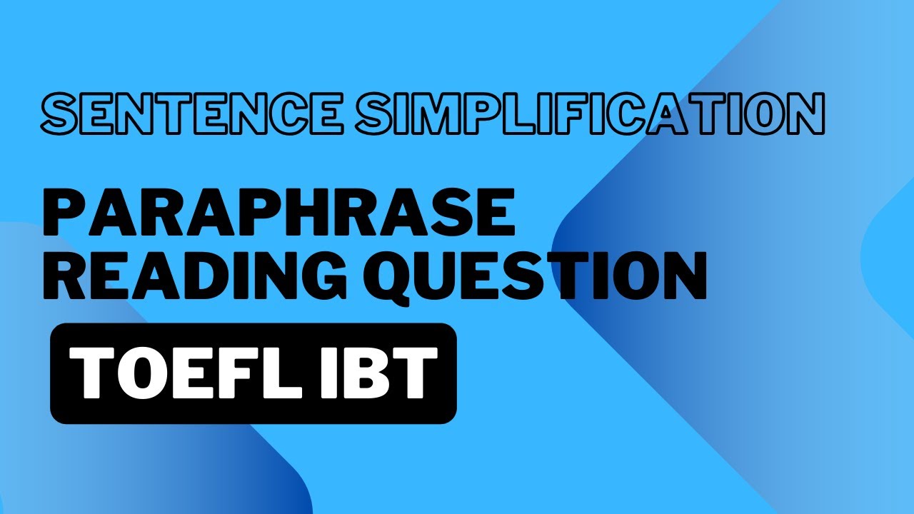 Sentence Simplification (Paraphrase) TOEFL iBT - YouTube
