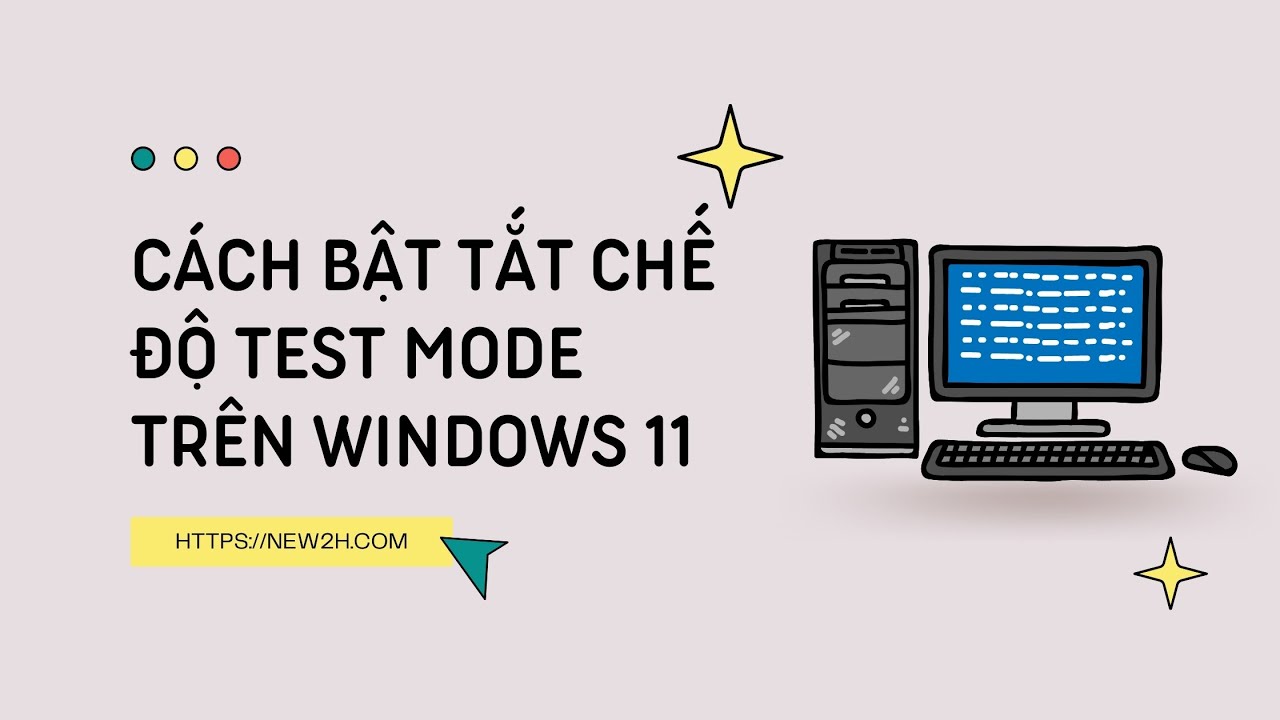 Cách đơn giản để tắt/mở chế độ Test Mode trên Windows 11, 10 | New2h ...