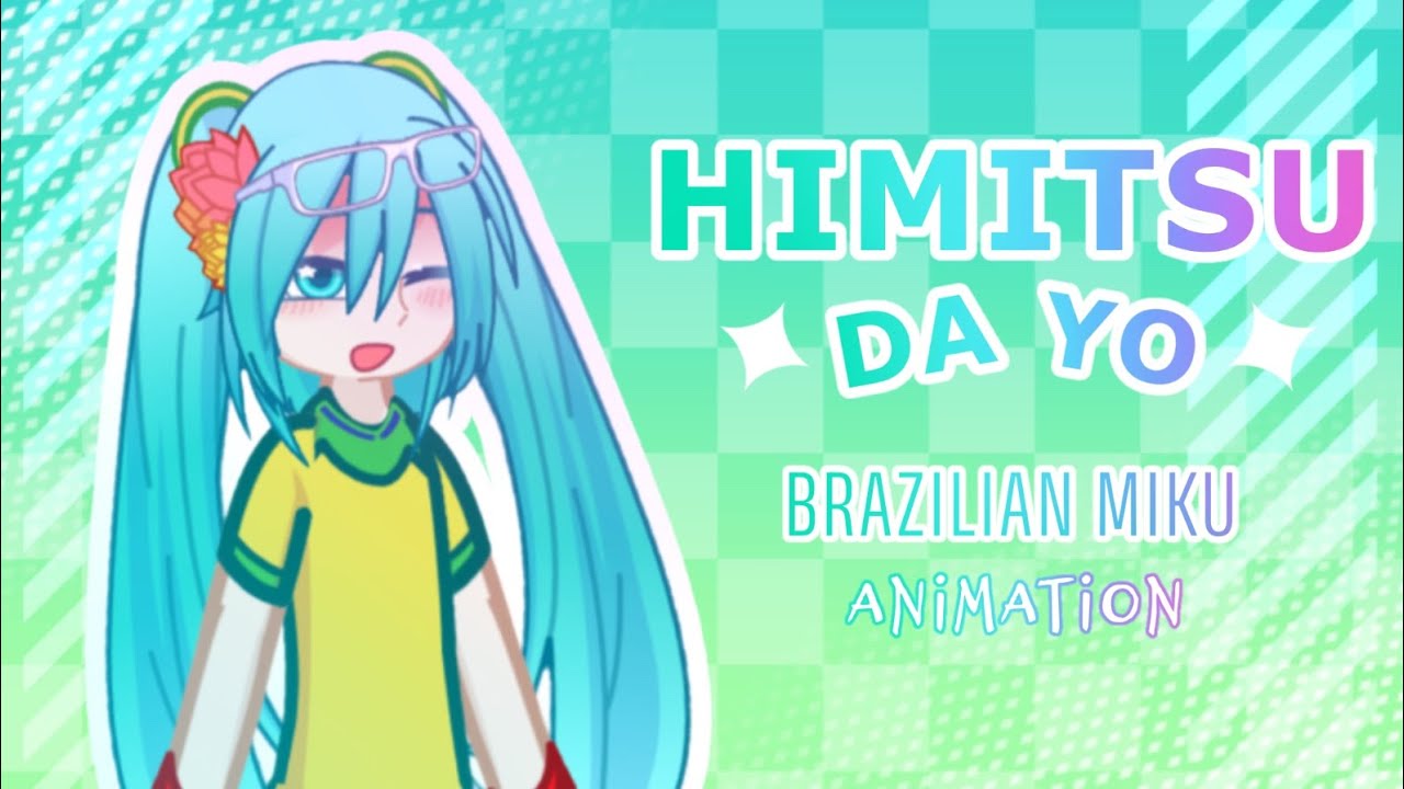 𝗛𝗜𝗠𝗜𝗧𝗦𝗨 𝗗𝗔 𝗬𝗢 • 𝗕𝗥𝗔𝗭𝗜𝗟𝗜𝗔𝗡 𝗠𝗜𝗞𝗨 🇧🇷⭐ | 𝗔𝗻𝗶𝗺𝗮𝘁𝗶𝗼𝗻 - YouTube