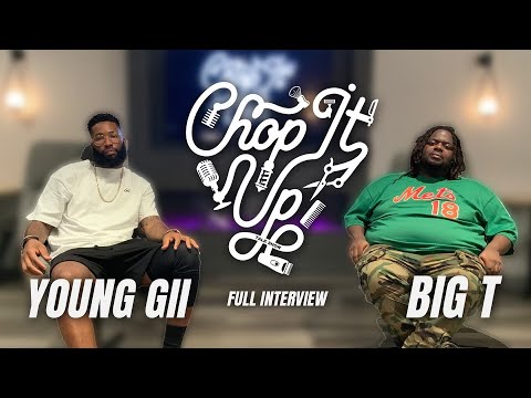 🎤 YOUNG Gii Interviews BIG T On Another Episode Of ''CHOP IT UP'' - YouTube