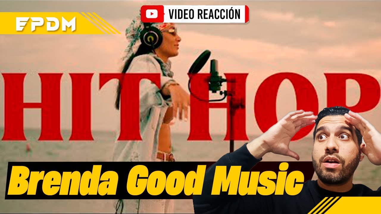 🔥Brenda Good Music - HIT HOP | REACCIÓN HONESTA 🚀 by [ M ] - YouTube