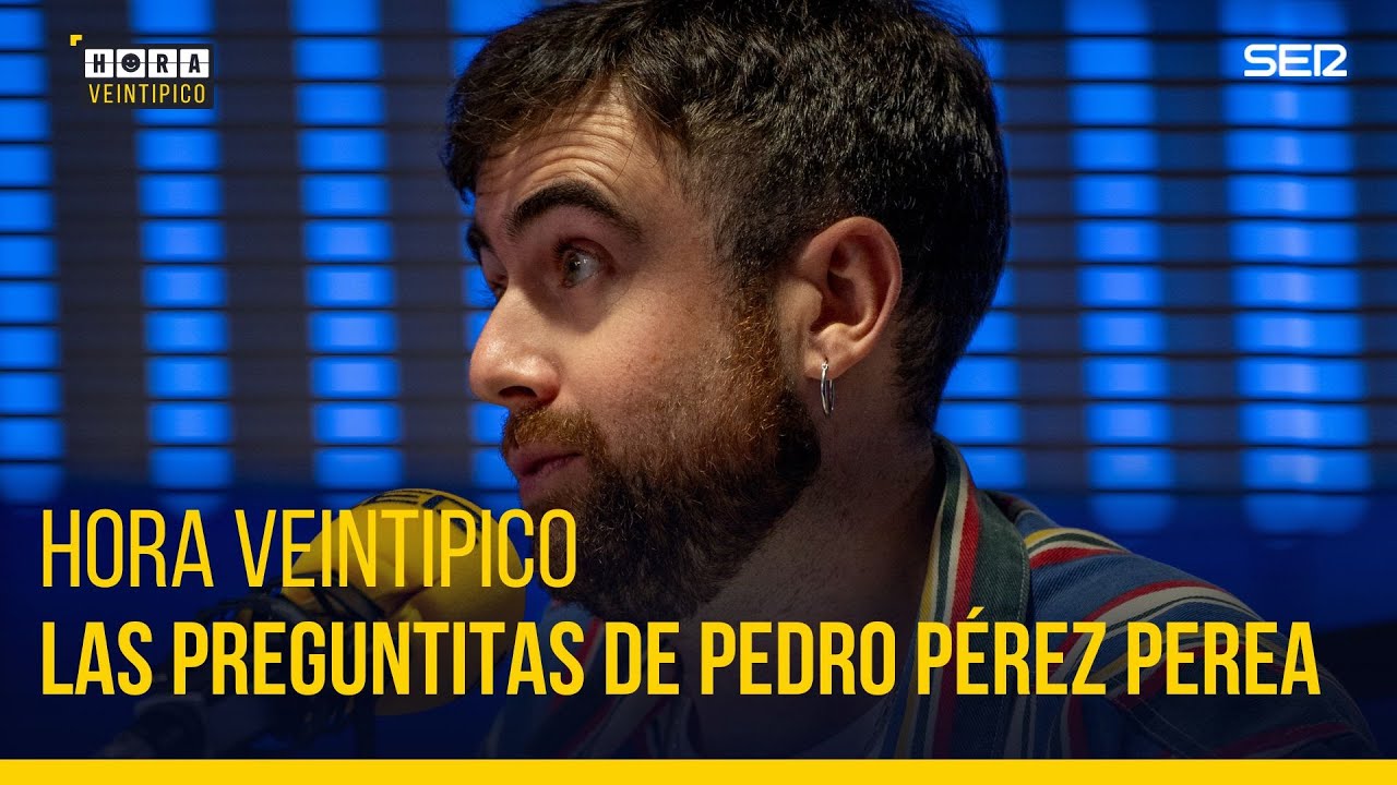 Hora Veintipico | Las preguntitas de Pedro Pérez Perea - YouTube