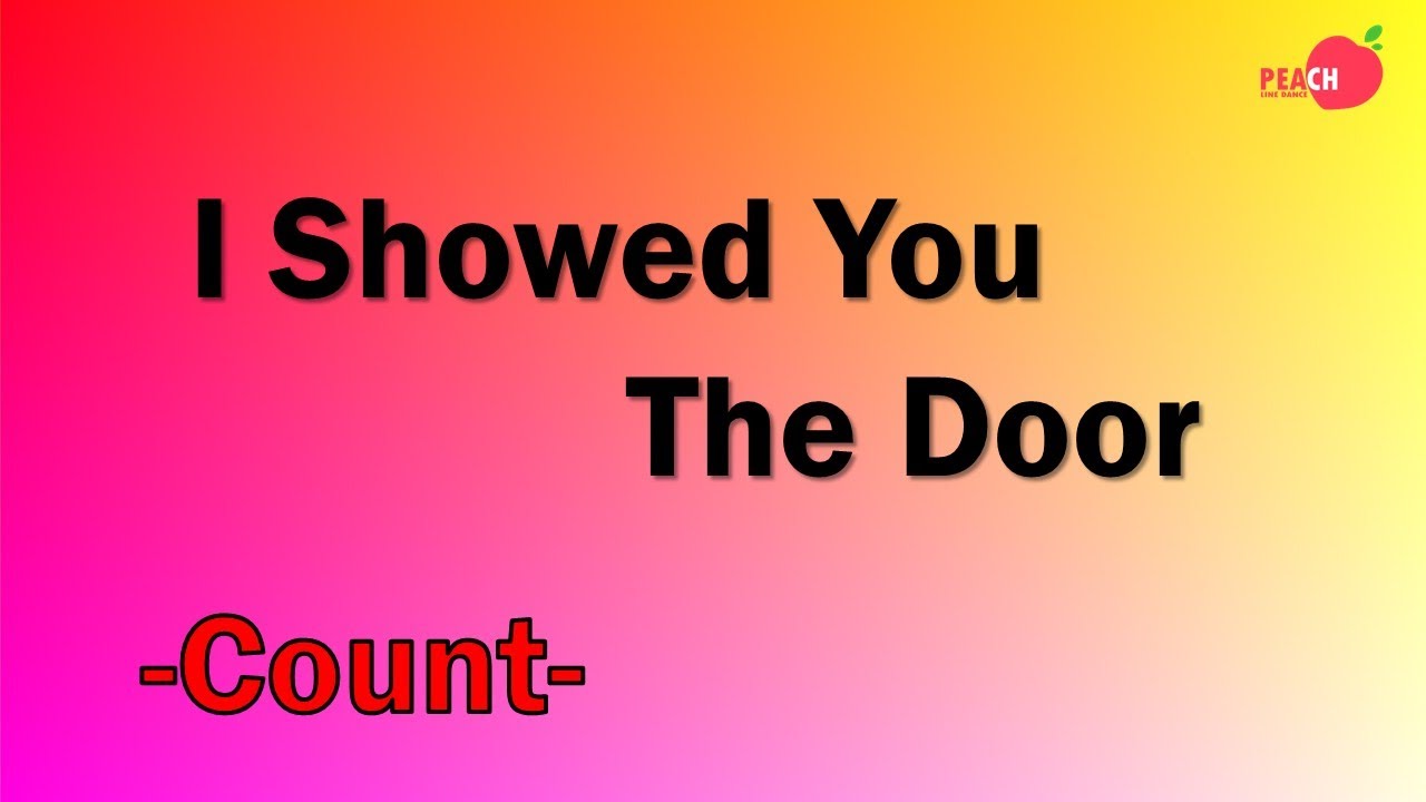 I Showed You The Door Line Dance - Count - YouTube