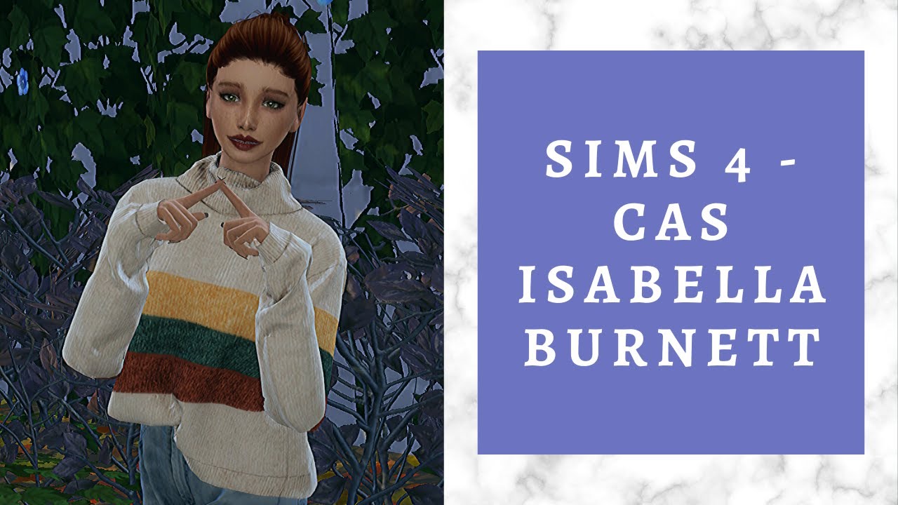 Sims 4 - Create A Sim Isabella Burnett (+ CC Links) - YouTube