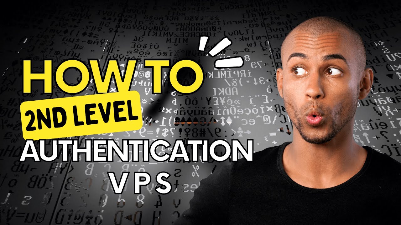 2nd Level Authentication VPS Explained | The Beginner's Guide to 2nd ...