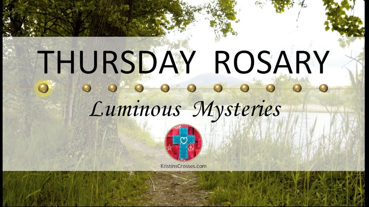 Thursday Rosary • Luminous Mysteries of the Rosary 💚 Wild Path by River ...
