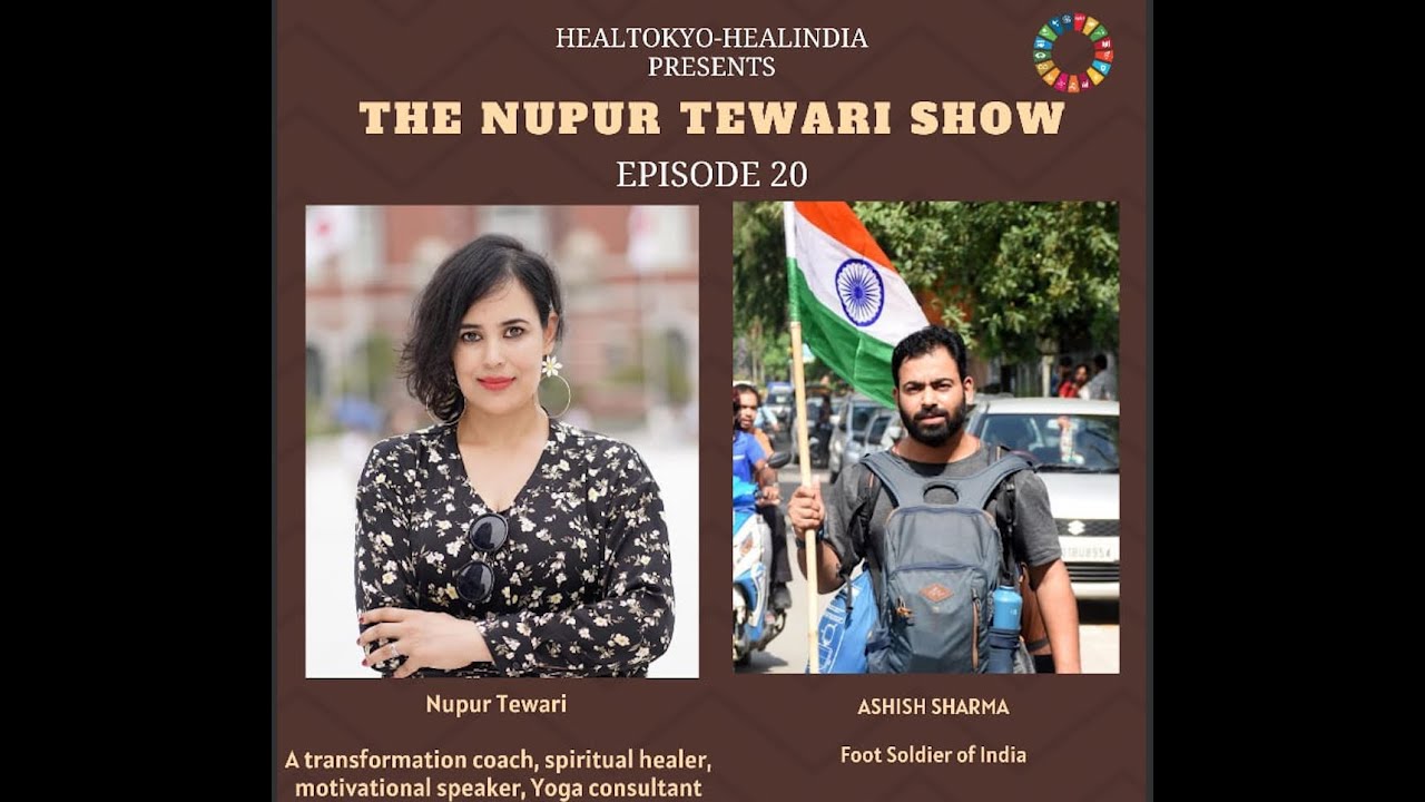 The Nupur Tewari Show with Mr Ashish Sharma (Foot soldier of India ...