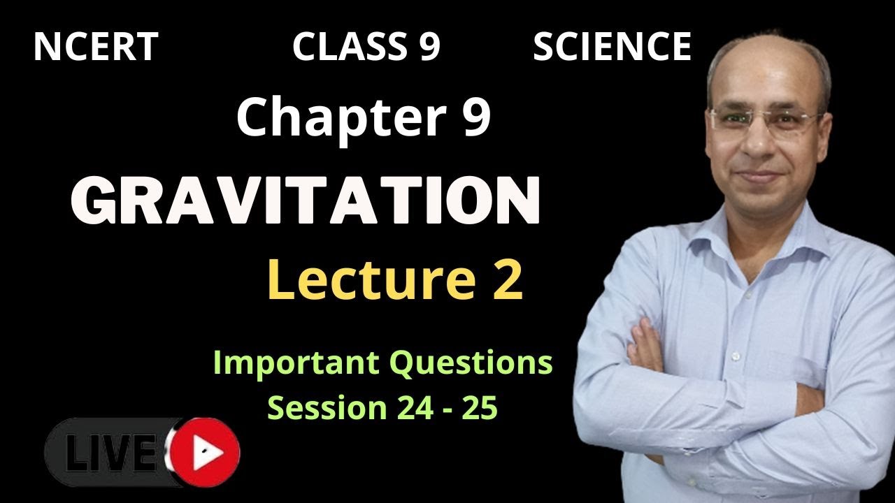 Class 9 CBSE/NCERT Science Chapter 9 | Gravitation | Lecture 2 ...