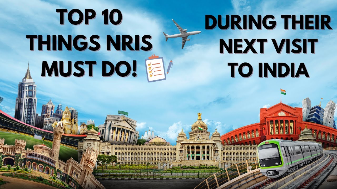 Top 10 Things Every NRI Must Do During Their India Visit – A Handy ...