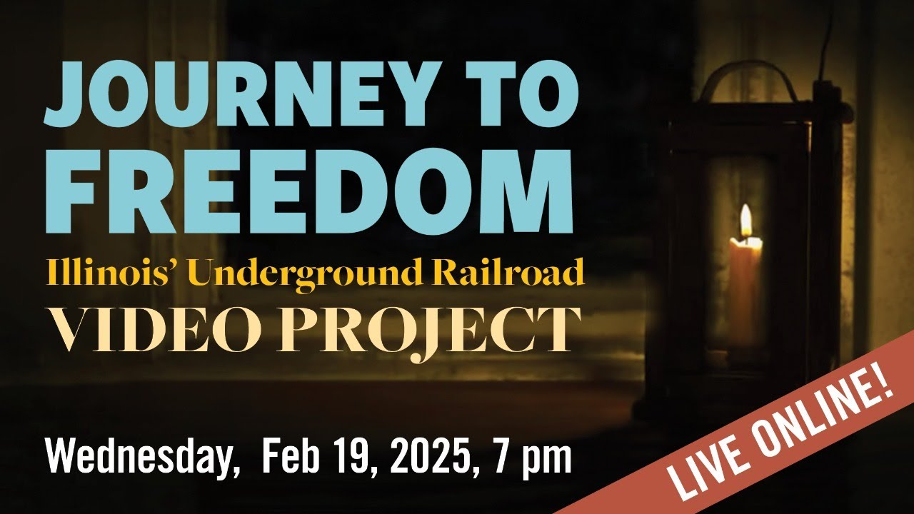 The Journey to Freedom: Illinois' Underground Railroad Video Project ...
