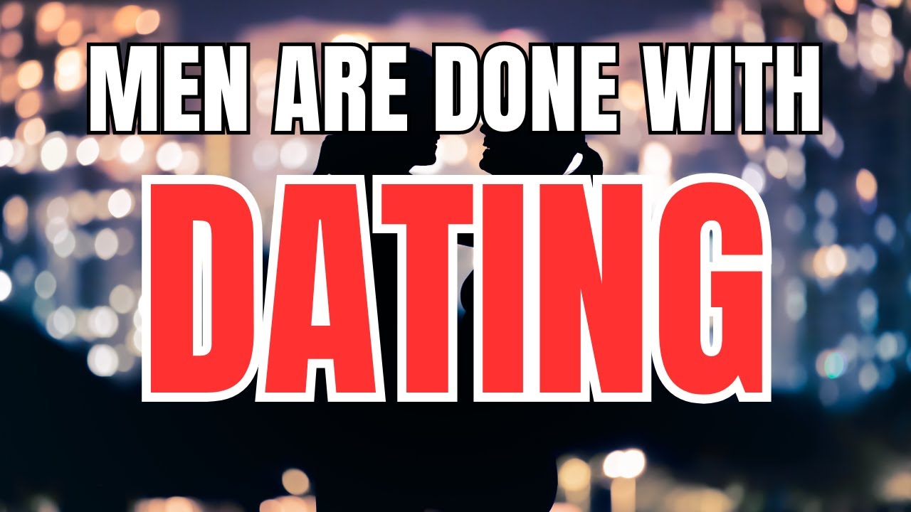 Men are Done with Dating in America - YouTube