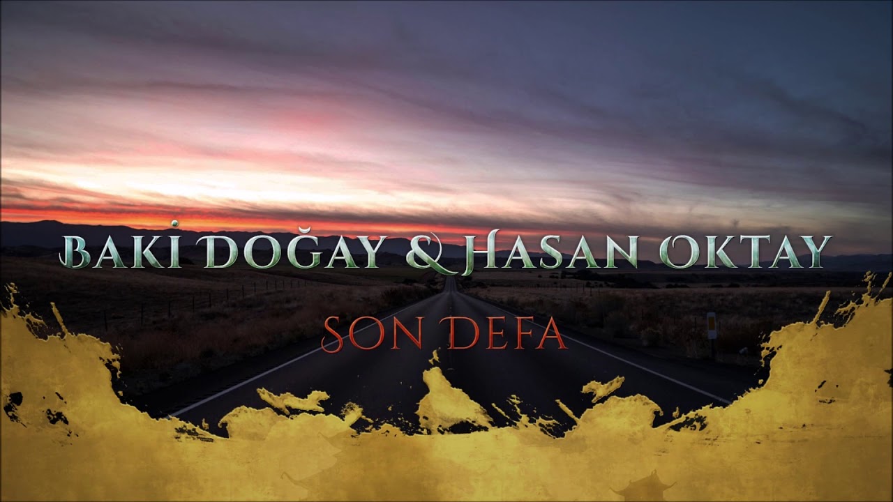 Baki Doğay feat Hasan Oktay - Son Defa - YouTube