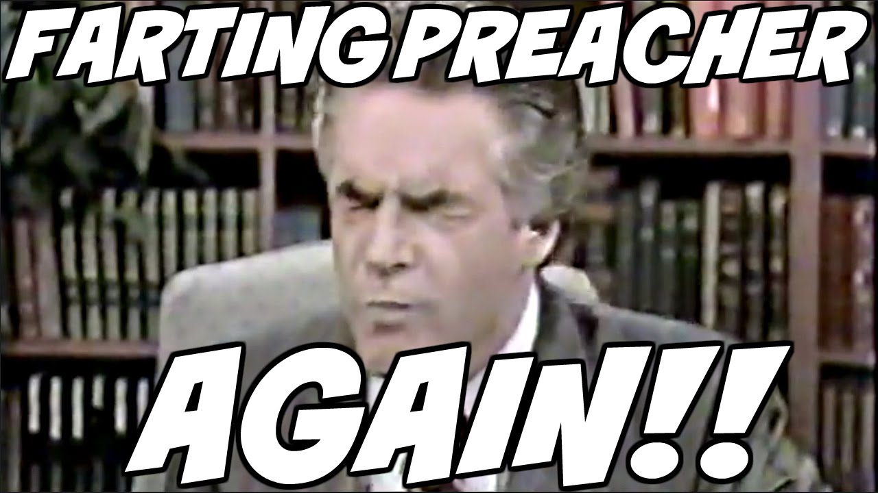 Farting Preacher Again!! - YouTube