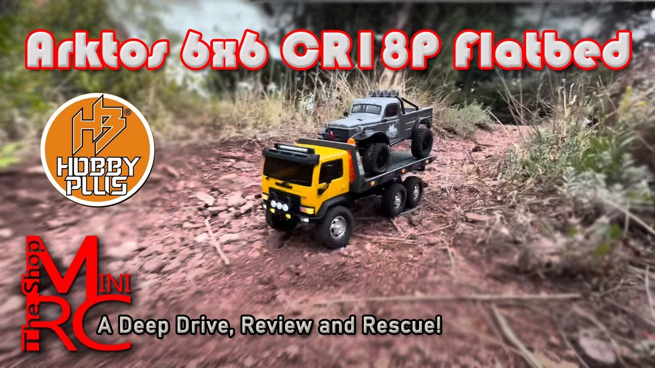The Hobby Plus CR18P 6x6 Arktos Flatbed to the Rescue!! Deep Dive ...