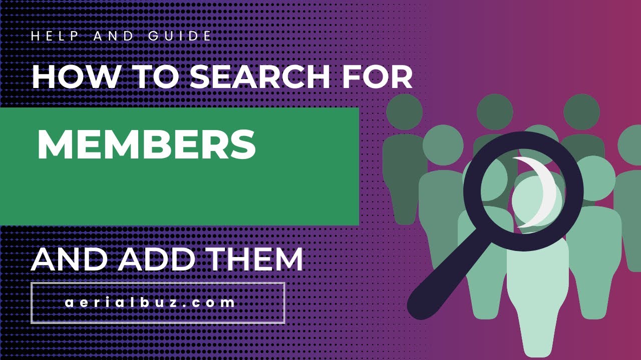 How To Search And Add Members On AerialBuz YouTube how-to-search-and-add-members-on-aerialbuz-youtube