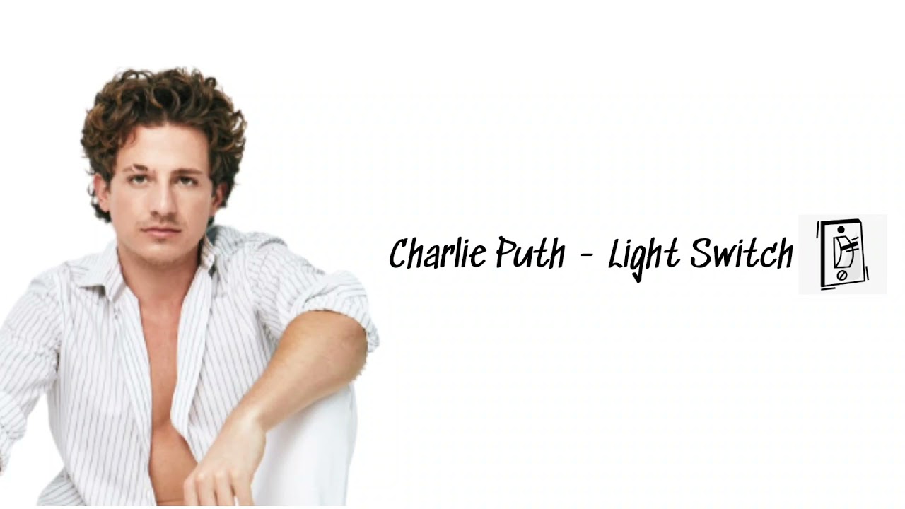 Light Switch - Charlie Puth | Full Song | Unreleased - YouTube