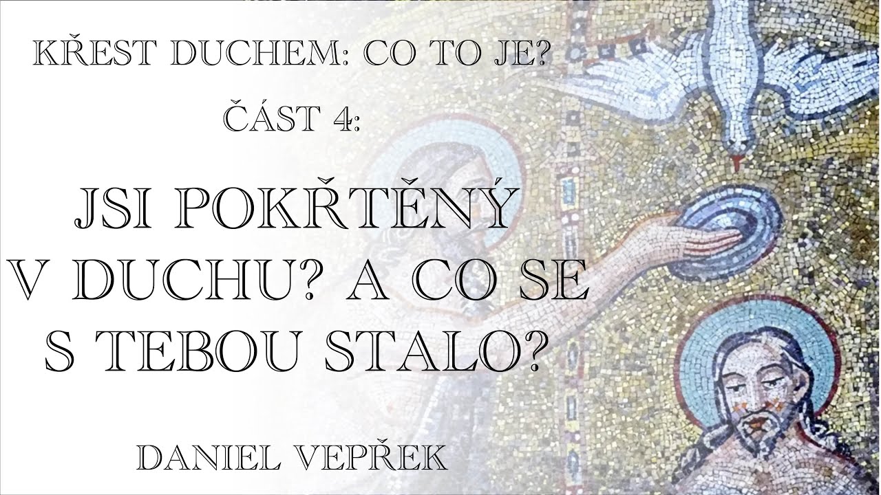 Jsi pokřtěný v Duchu? A co se s tebou stalo? KŘEST DUCHEM - CO TO JE ...