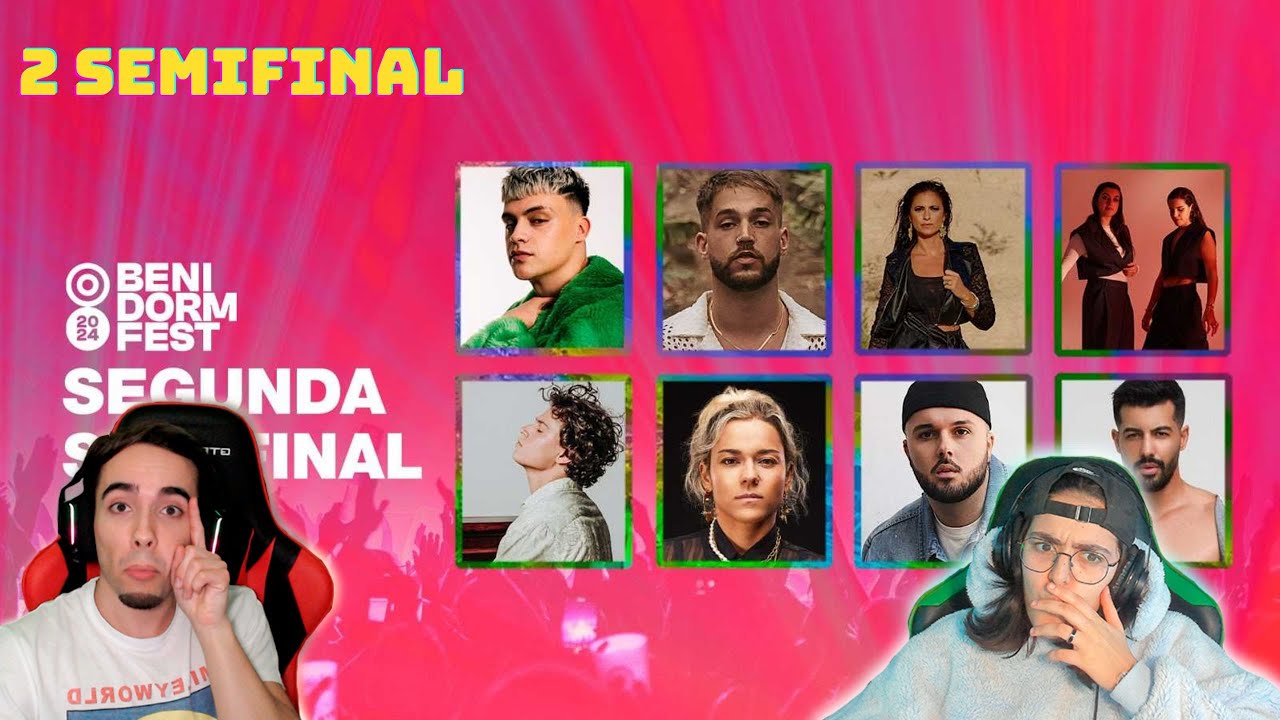 REACCIÓN a la SEGUNDA SEMIFINAL del BENIDORM FEST 2024 - Yas & Àlex ...