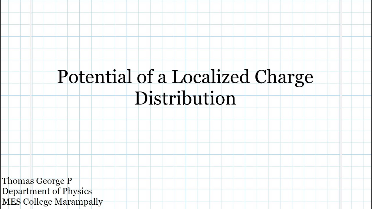 Potential of a Localized charge distribution - YouTube