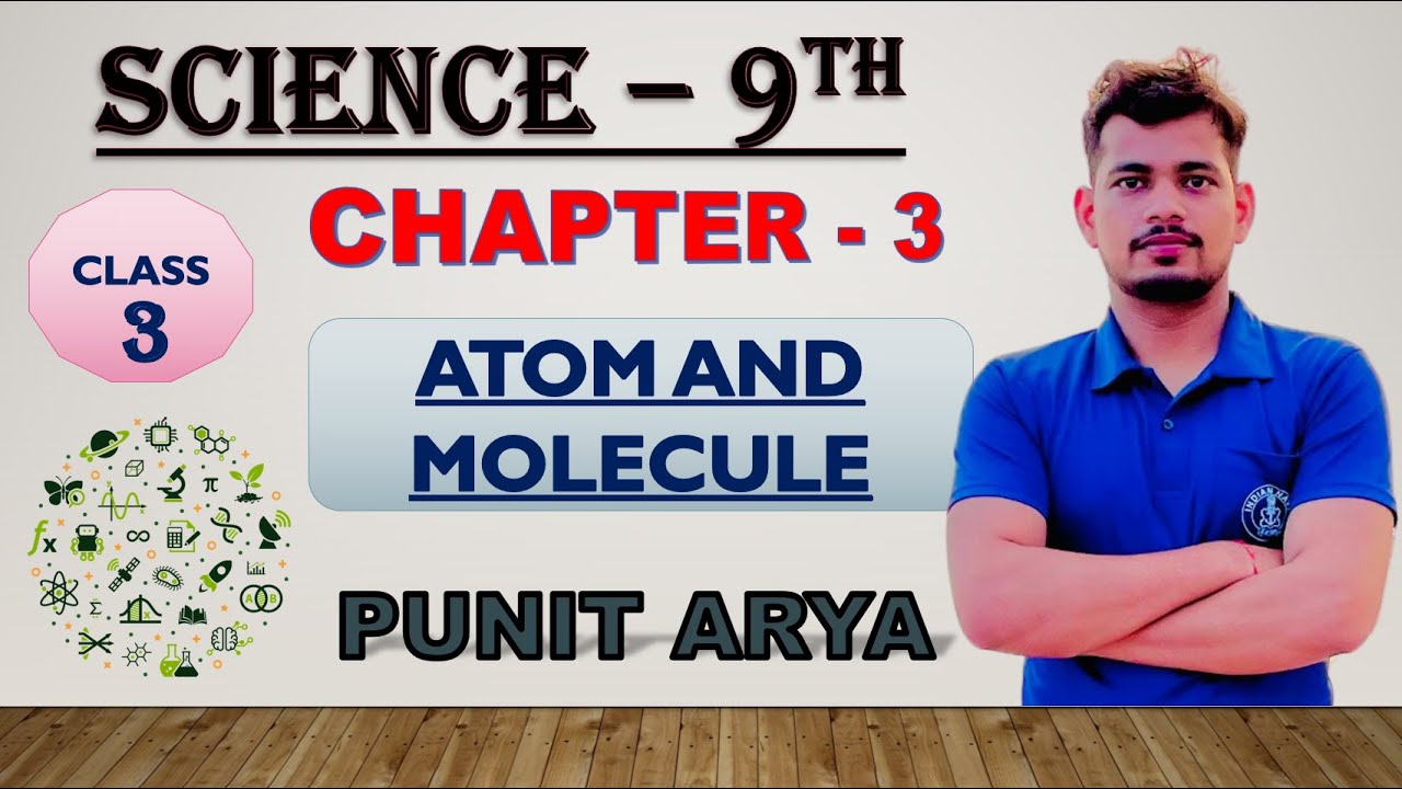 ATOM AND MOLECULE 3 | CHAPTER 3 | SCIENCE | CLASS 9TH - YouTube