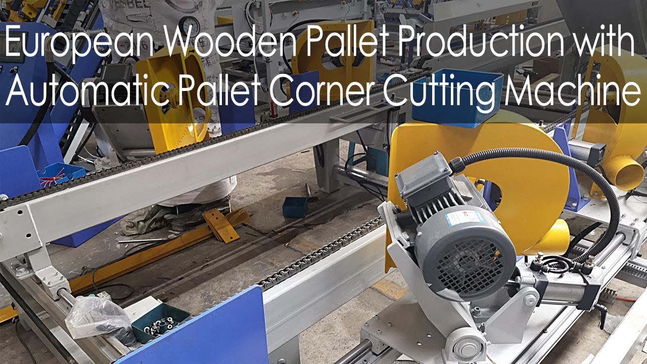 European Wood Pallet Production with Automatic Pallet Corner Cutting ...