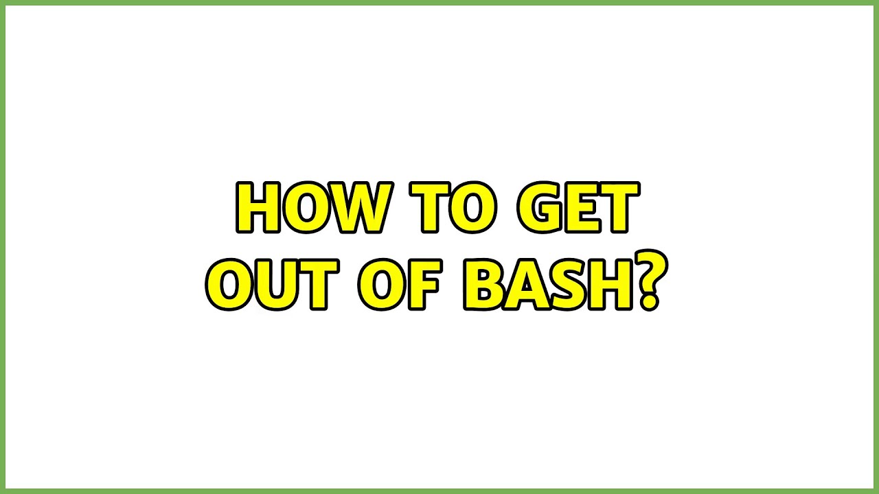 Ubuntu How To Get Out Of Bash YouTube ubuntu-how-to-get-out-of-bash-youtube