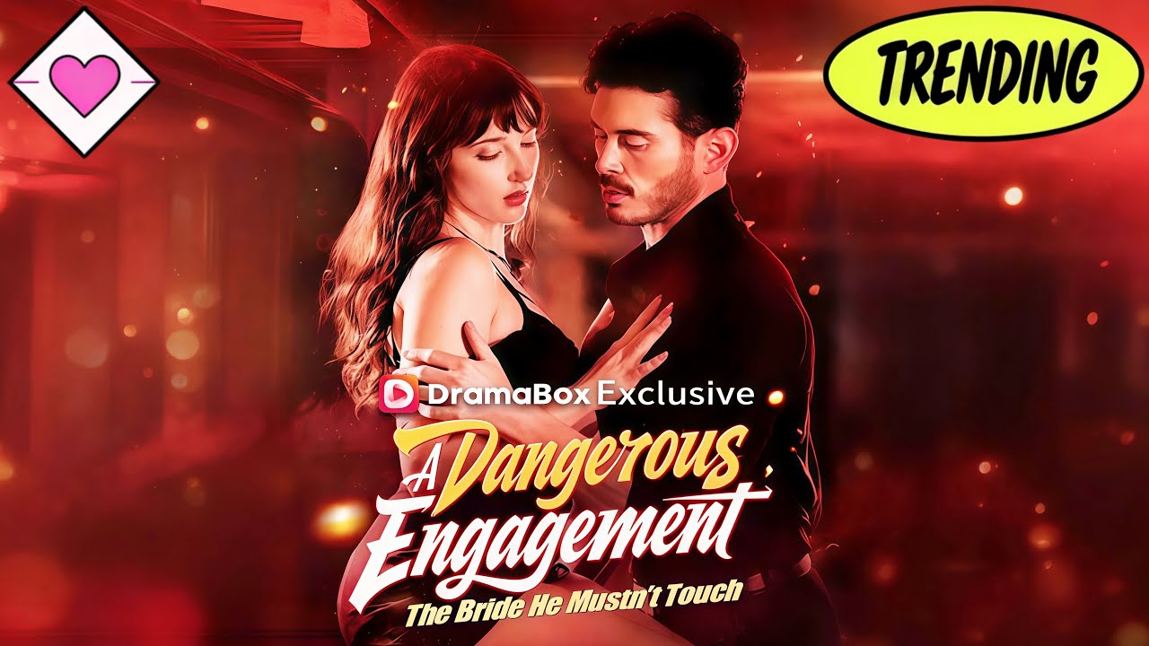 💕【New Version】A Dangerous Engagement: The Bride He Mustn't Touch# ...