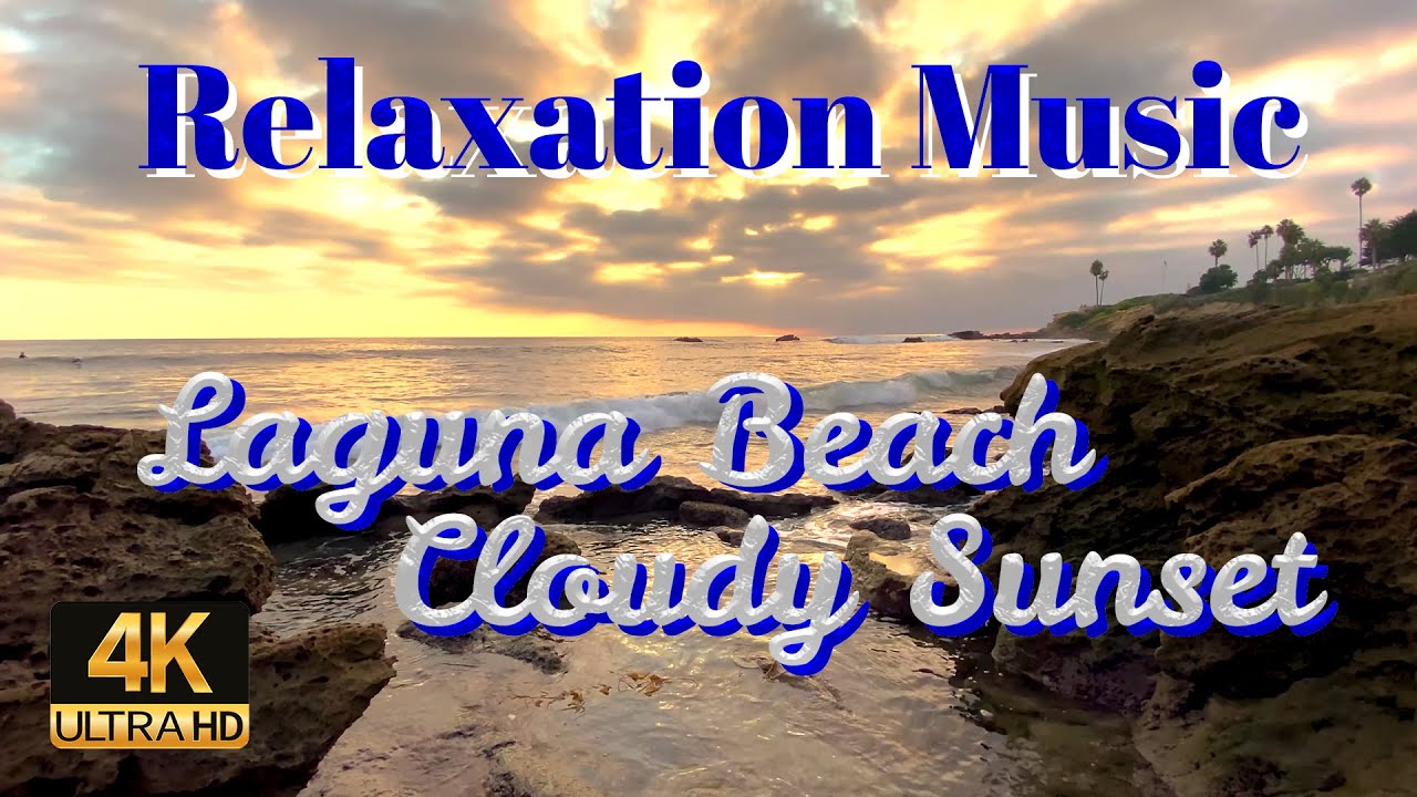 CALMING MUSIC FOR ANXIETY, Cloudy Sunset on Laguna Beach California ...