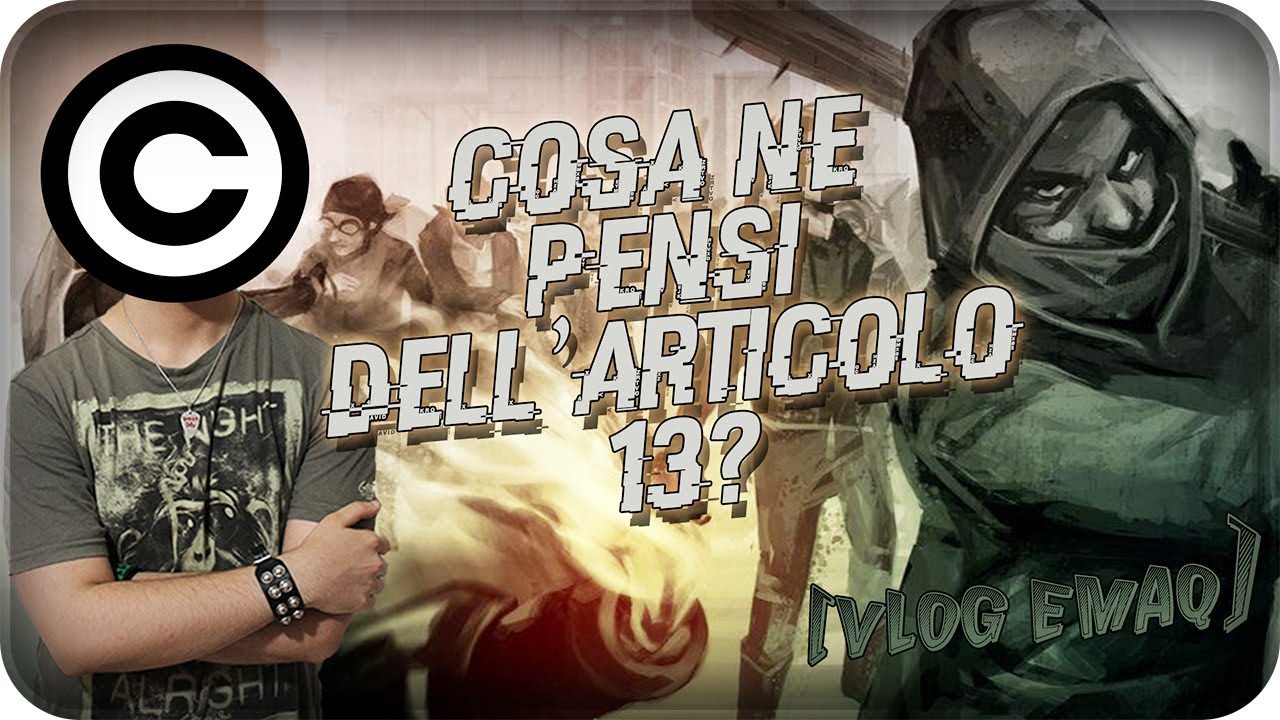 COSA NE PENSI DELL ARTICOLO 13 EmaQ YouTube cosa-ne-pensi-dell-articolo-13-emaq-youtube