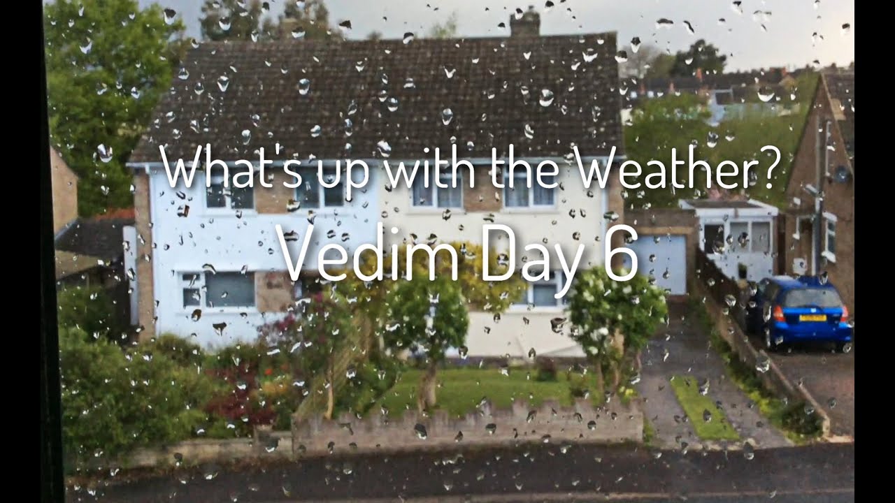 What's up with the Weather | Vedim Day 6 - YouTube