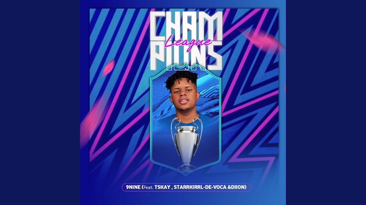 Champions league (feat. Tskay, Diion & Starrkirrl-de-voca) - YouTube