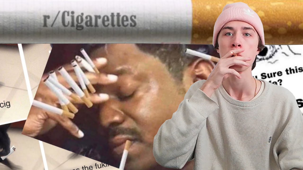r/cigarettes: my FAVORITE subreddit - YouTube