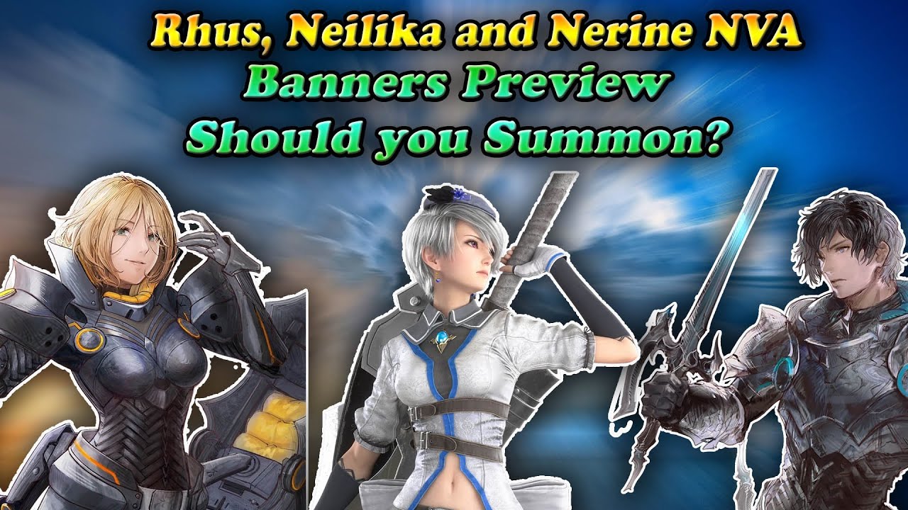 FFBE Rhus, Neilika, and NVA Nerine Banner Preview: Should you summon ...