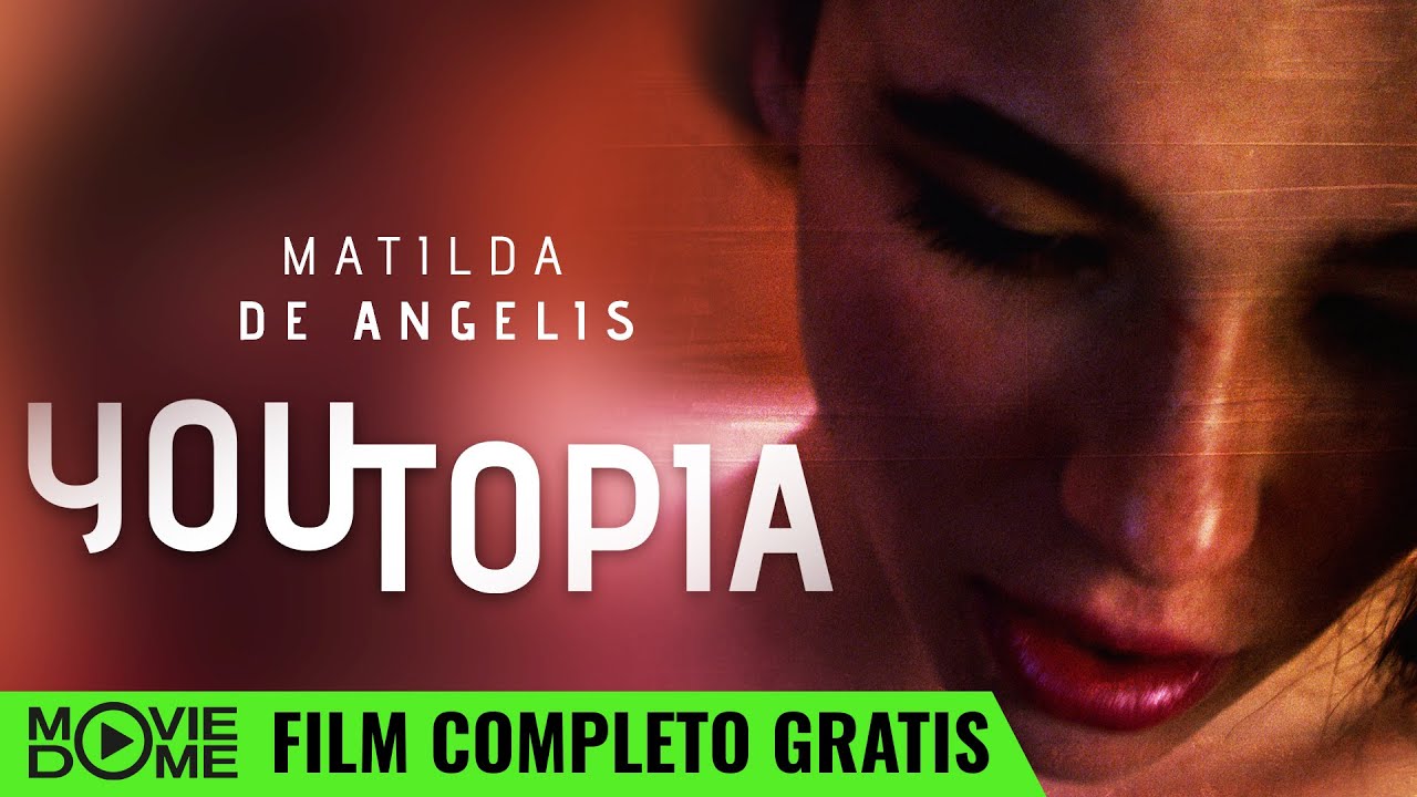 YOUTOPIA | Film con MATILDA DE ANGELIS completo in italiano 🍿 ...
