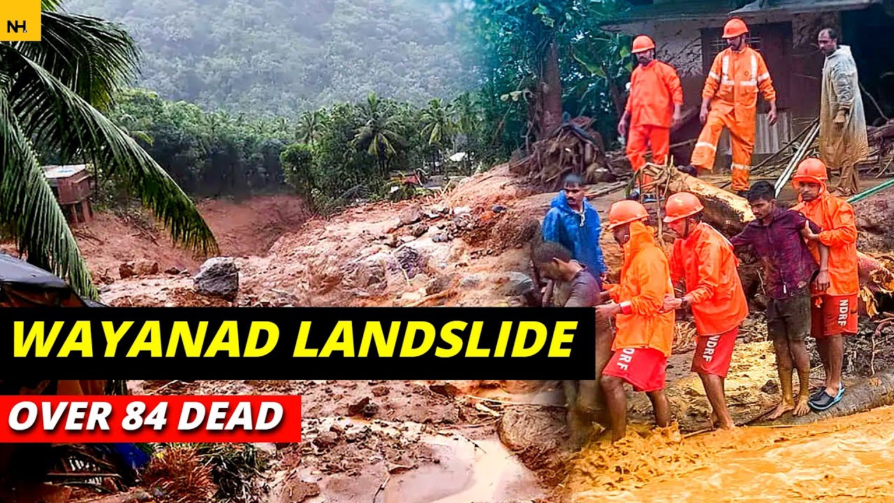 Wayanad Landslide - Over 84 Dead, Hundreds Trapped, Villages Washed ...