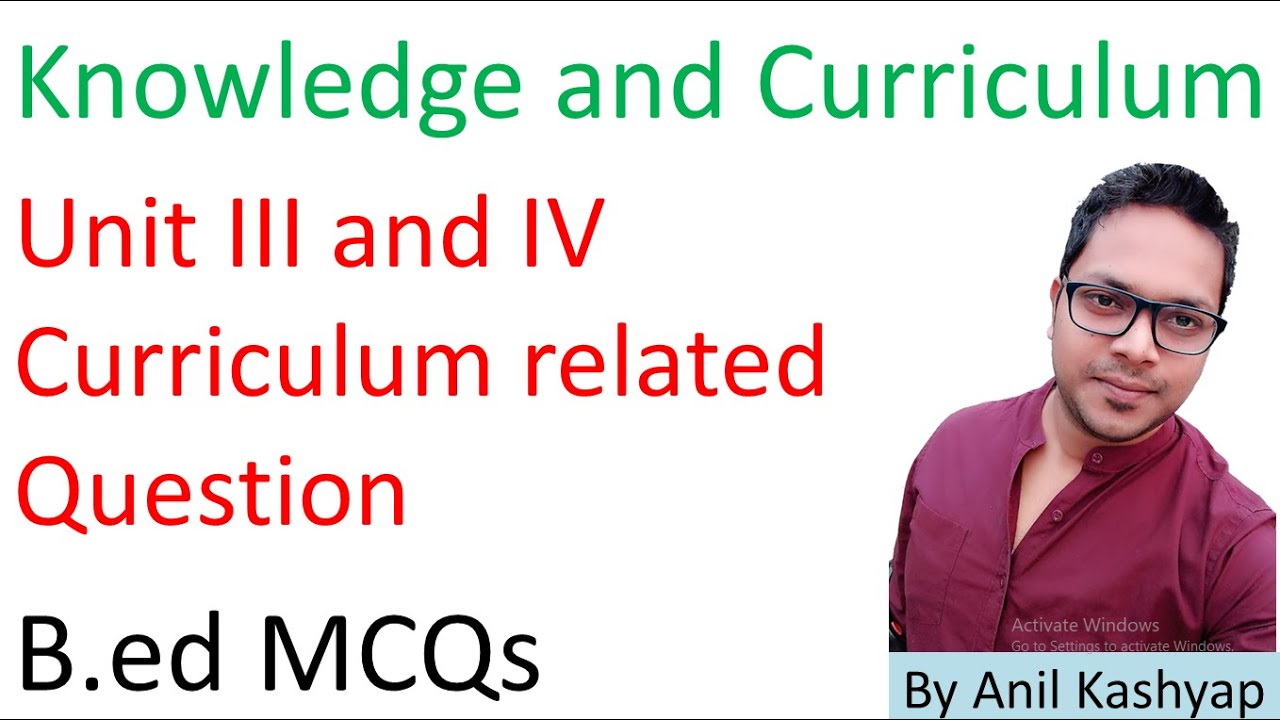 Knowledge And Curriculum MCQs Curriculum MCQs MCQs Of B ed By Anil Knowledge And Curriculum MCQs Curriculum MCQs MCQs Of B ed By Anil
