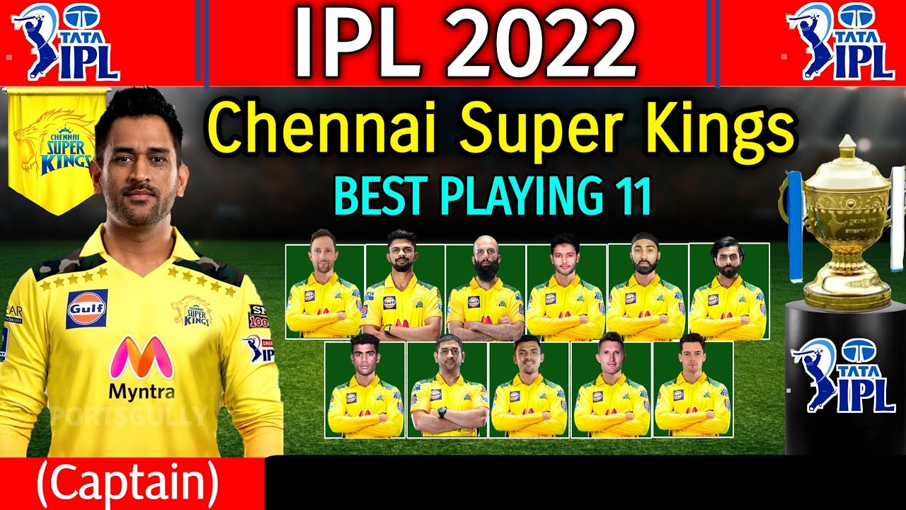 IPL 2022 - Chennai Super Kings Playing 11 | CSK Best Playing 11 IPL ...