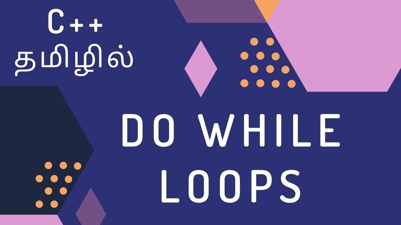 C Programming 18 Do While Loops Tamil Youtube