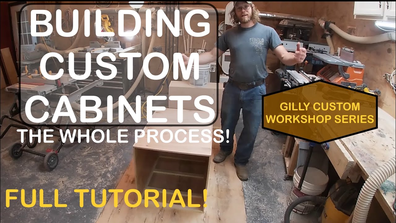 START TO FINISH - Building Custom Cabinets | Full Tutorial | Gilly ...