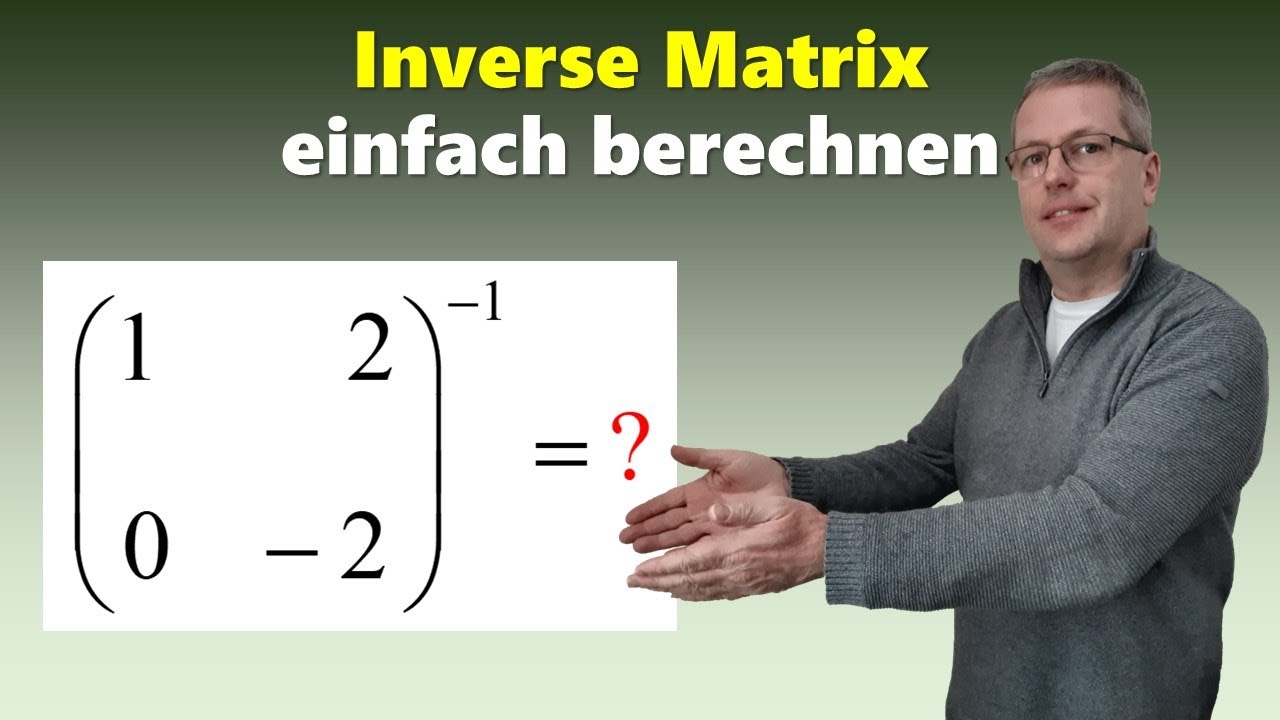 Inverse Matrix einfach berechnen - Schritt für Schritt erklärt - YouTube
