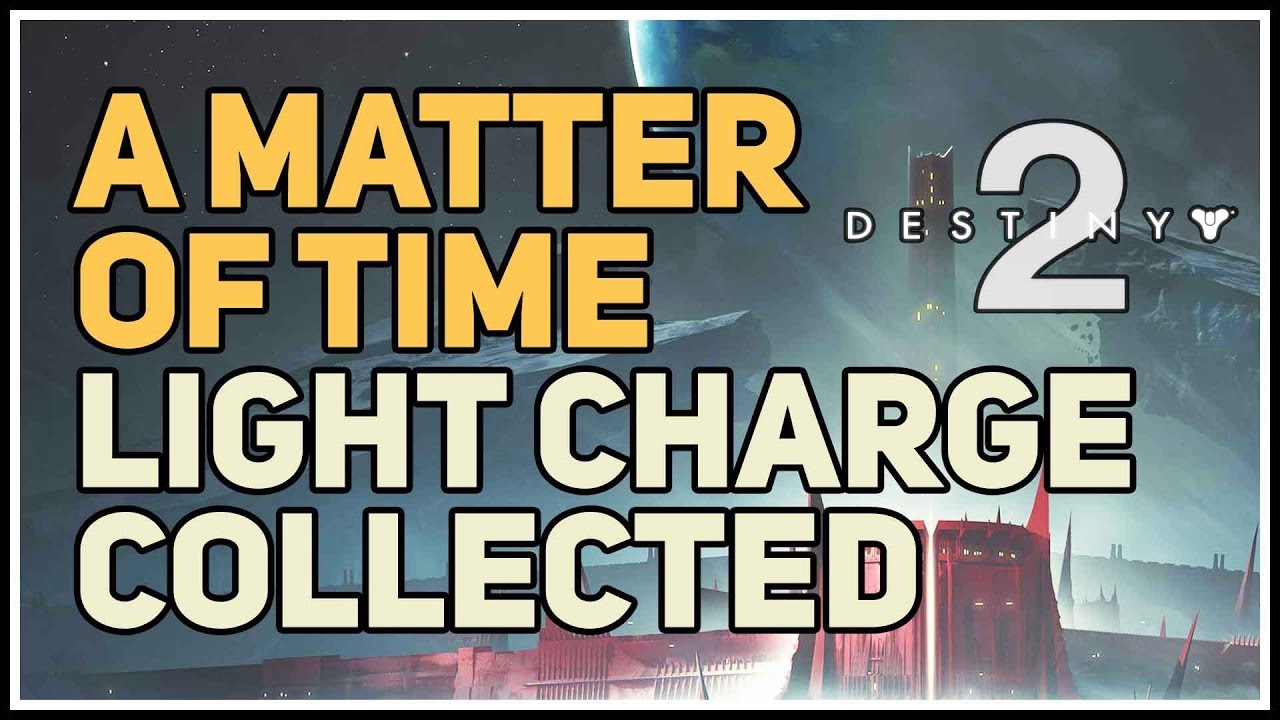 Light charge collected A Matter of Time Destiny 2 - YouTube