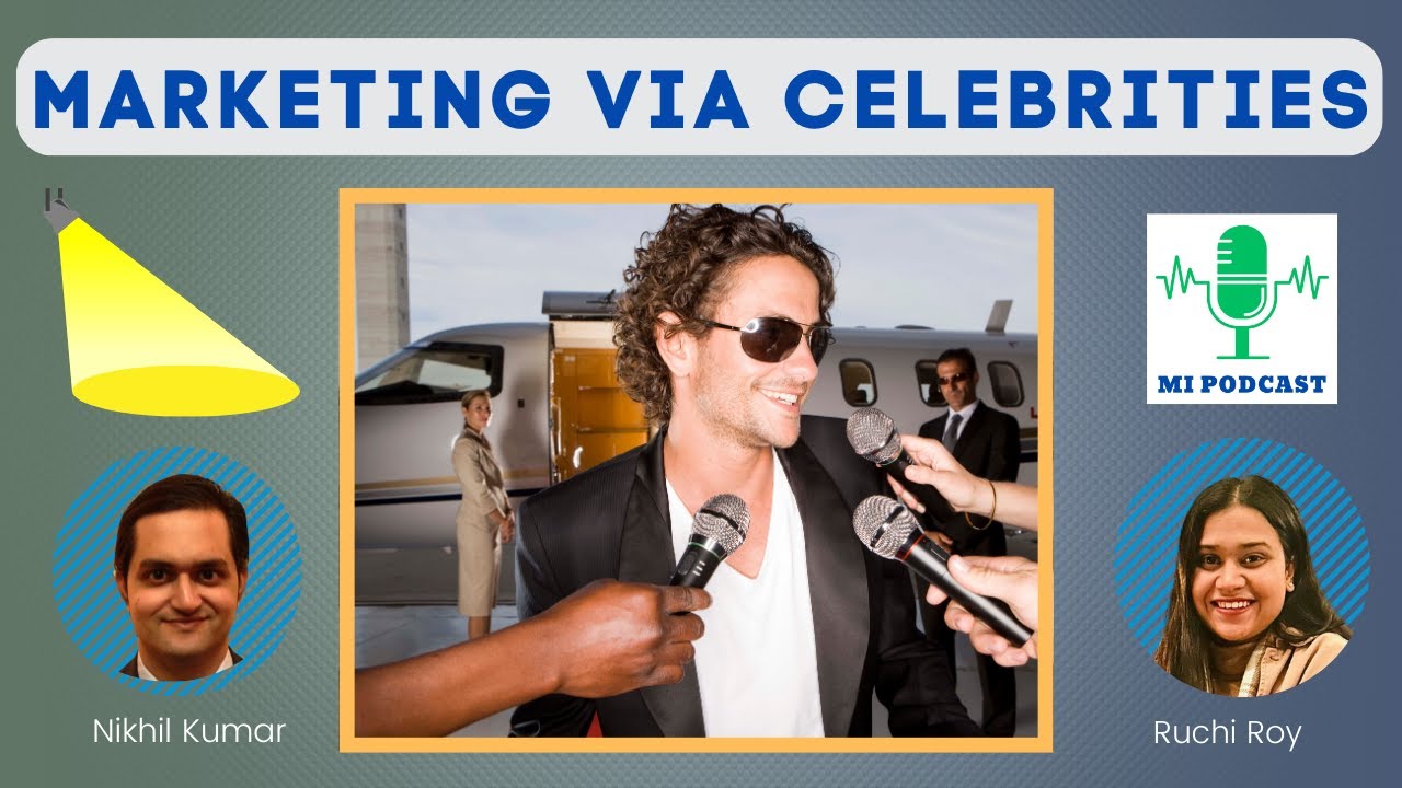 Marketing via Celebrities - MI Podcast Episode 40 | Nikhil Kumar ...