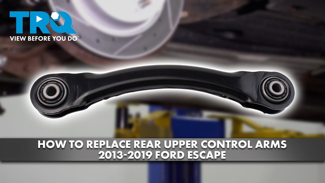 How to Replace Rear Upper Control Arms 2013-2019 Ford Escape - YouTube