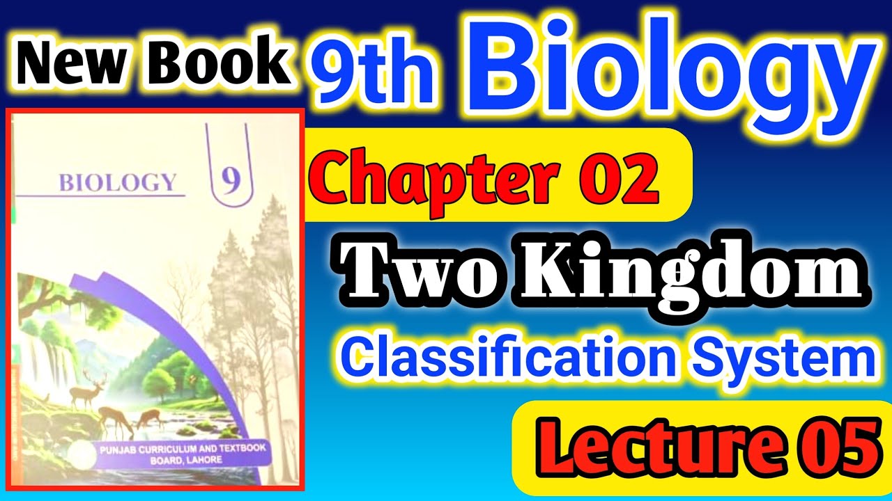 9th class new book Biology Chapter 02|| Two kingdom Classification system|| 9 New book - YouTube