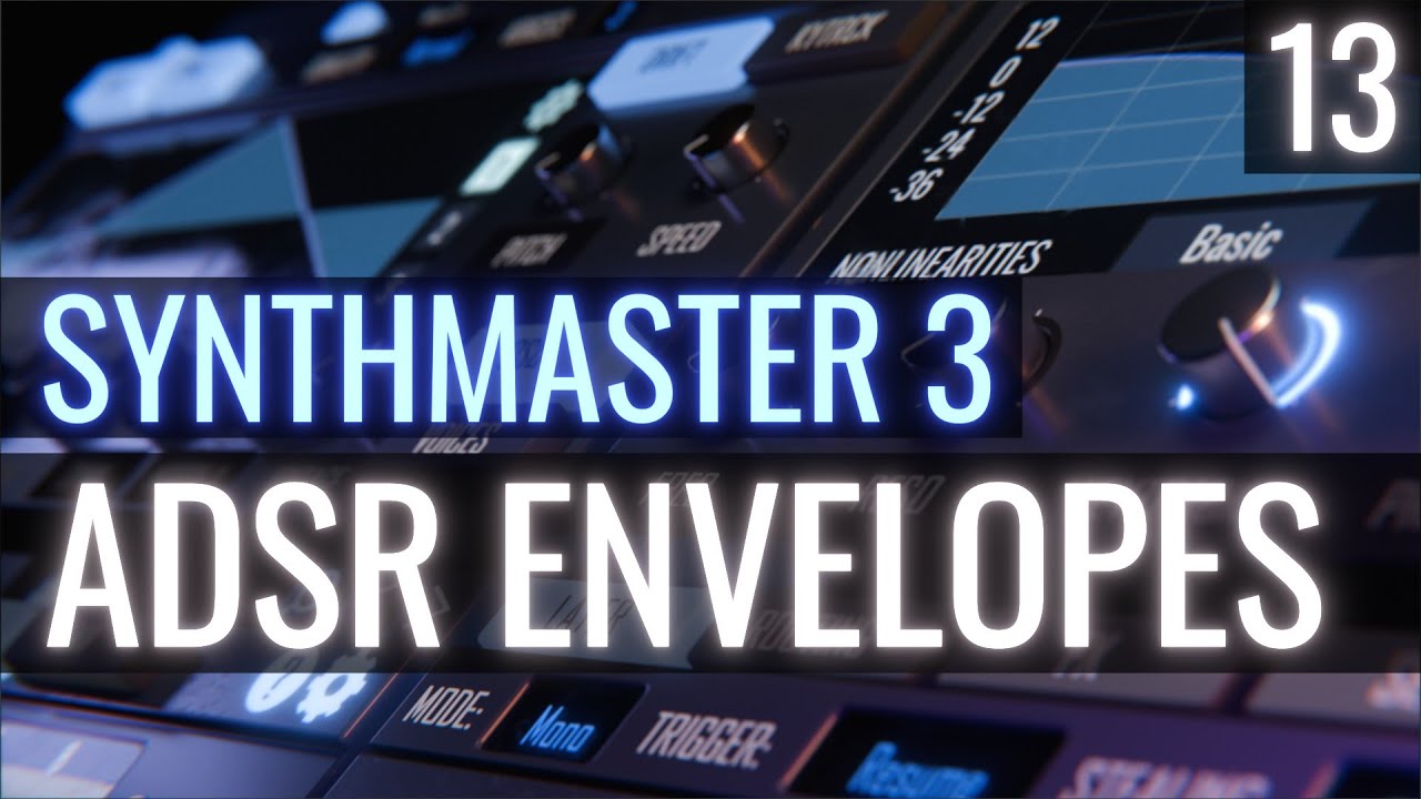 ADSR Envelopes | Synthmaster 3 Tutorial PART 13 - YouTube