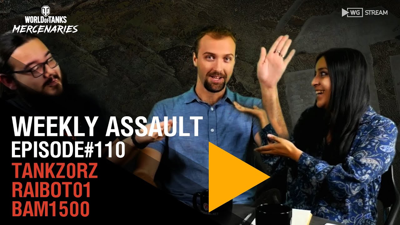 Weekly Assault with Tankz0rz Bam1500 & Raibot01 Episode #110 - YouTube