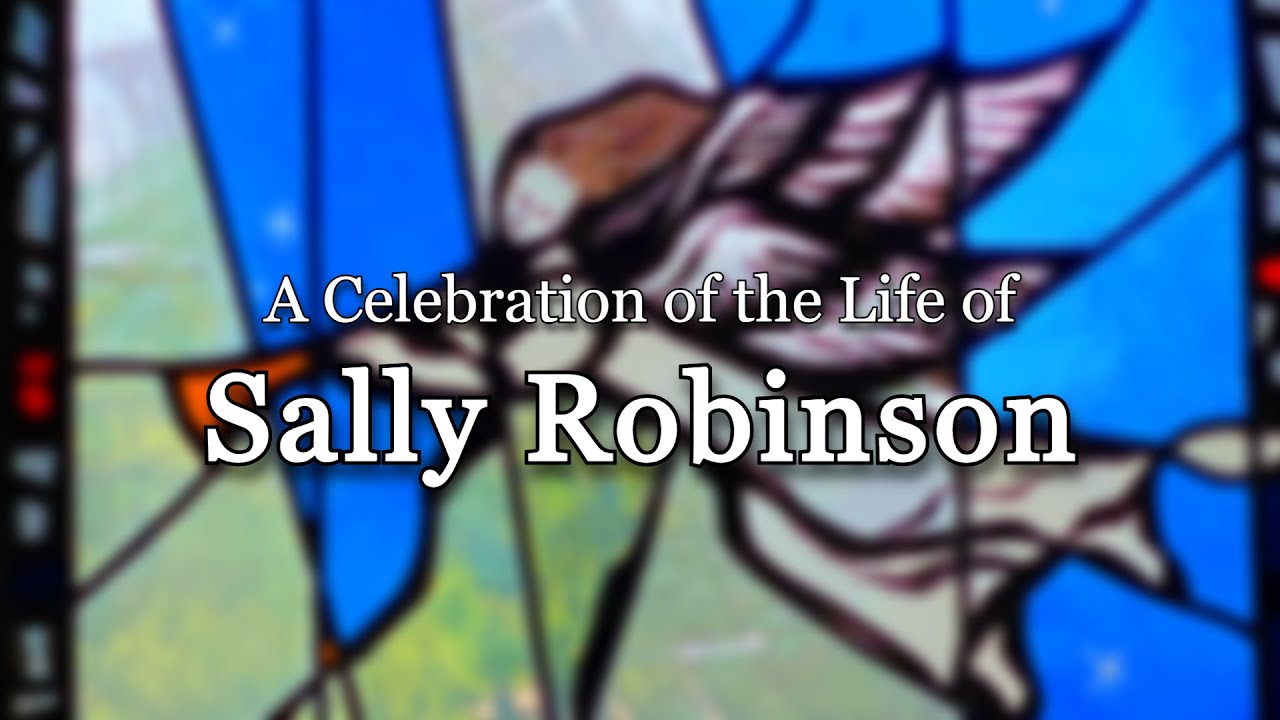 A Celebration of the Life of Sally Robinson - October 7, 2023 - YouTube